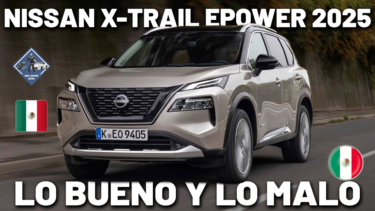 Análisis de PRECIOS y VERSIONES - NISSAN X-TRAIL ePOWER 2025 | Daniel Chavarría - YouTube