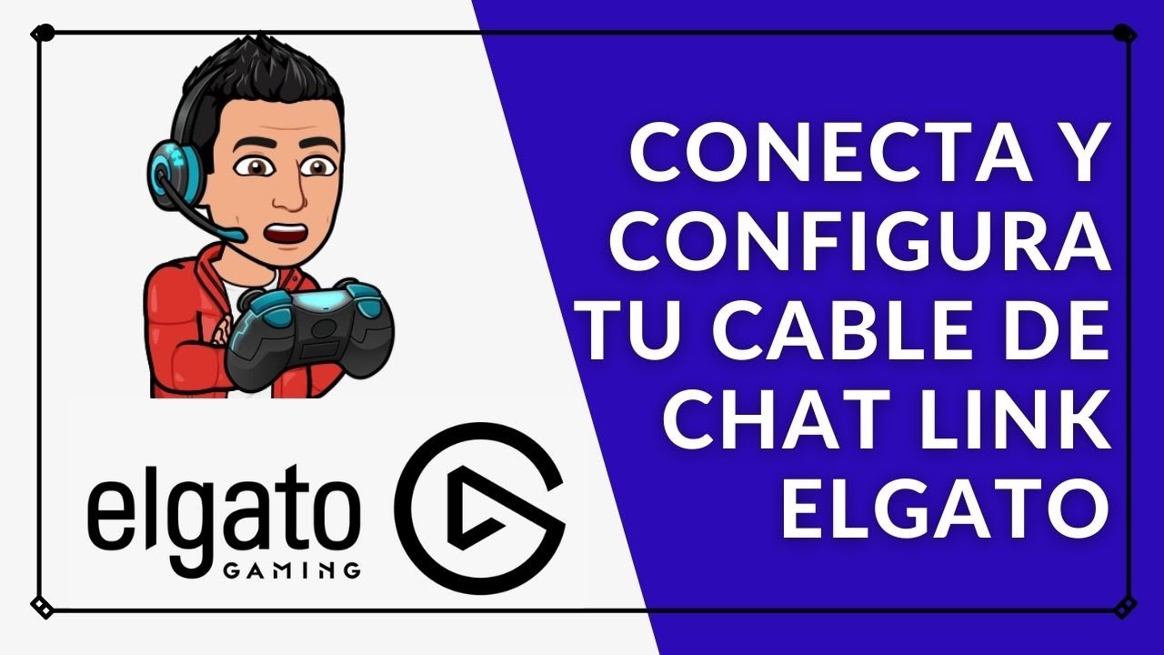 Como conectar y configurar el CHAT LINK ELGATO // Paso a paso para que ...