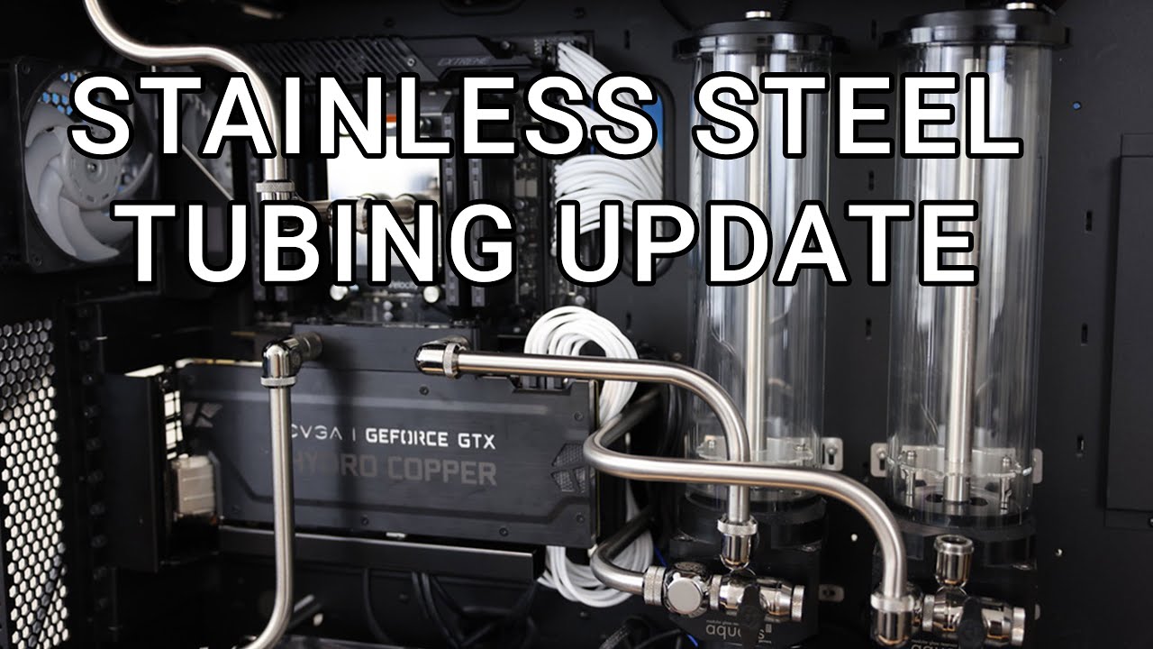 Stainless Steel Tubing Watercooling Build Update (Part 1) - YouTube