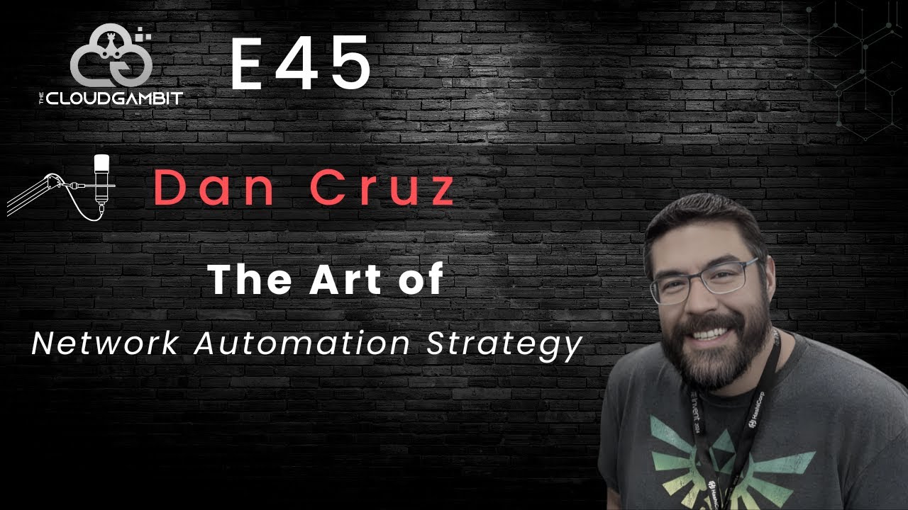 The Art of Network Automation Strategy with Dan Cruz - YouTube