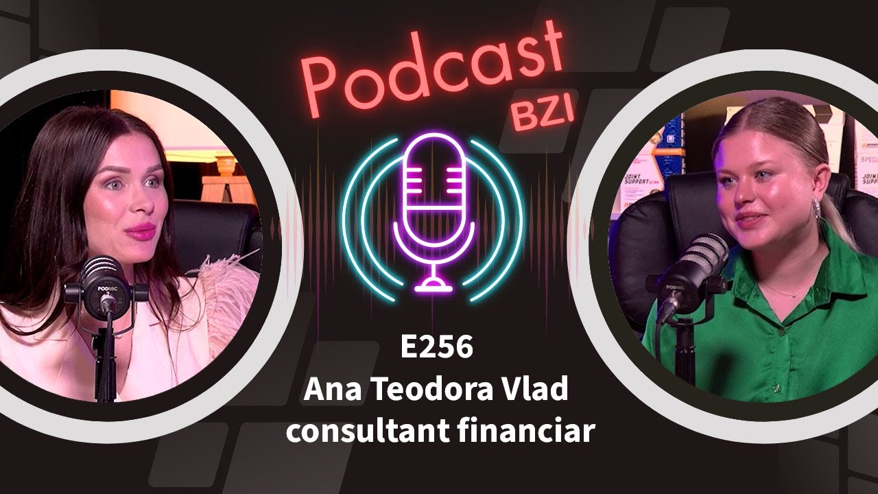Cum putem avea o situație financiară mai bună cu Ana Teodora Vlad, consultant financiar E256 ...