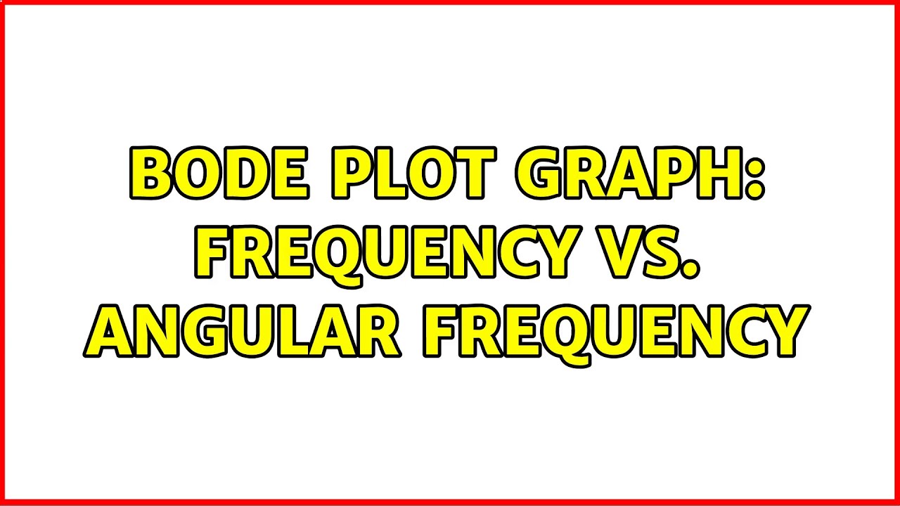 Bode plot graph: Frequency vs. Angular frequency - YouTube