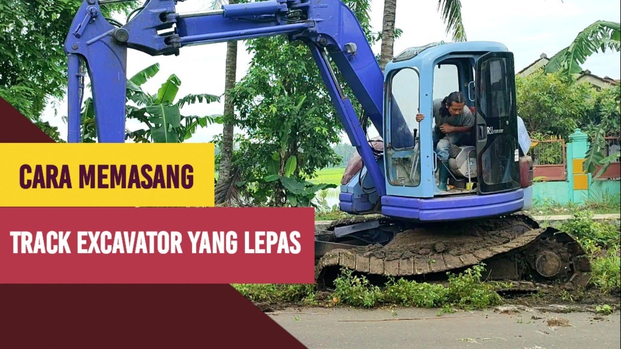 Cara Memasang Track Link Excavator yang Lepas | Roda Excavator - YouTube