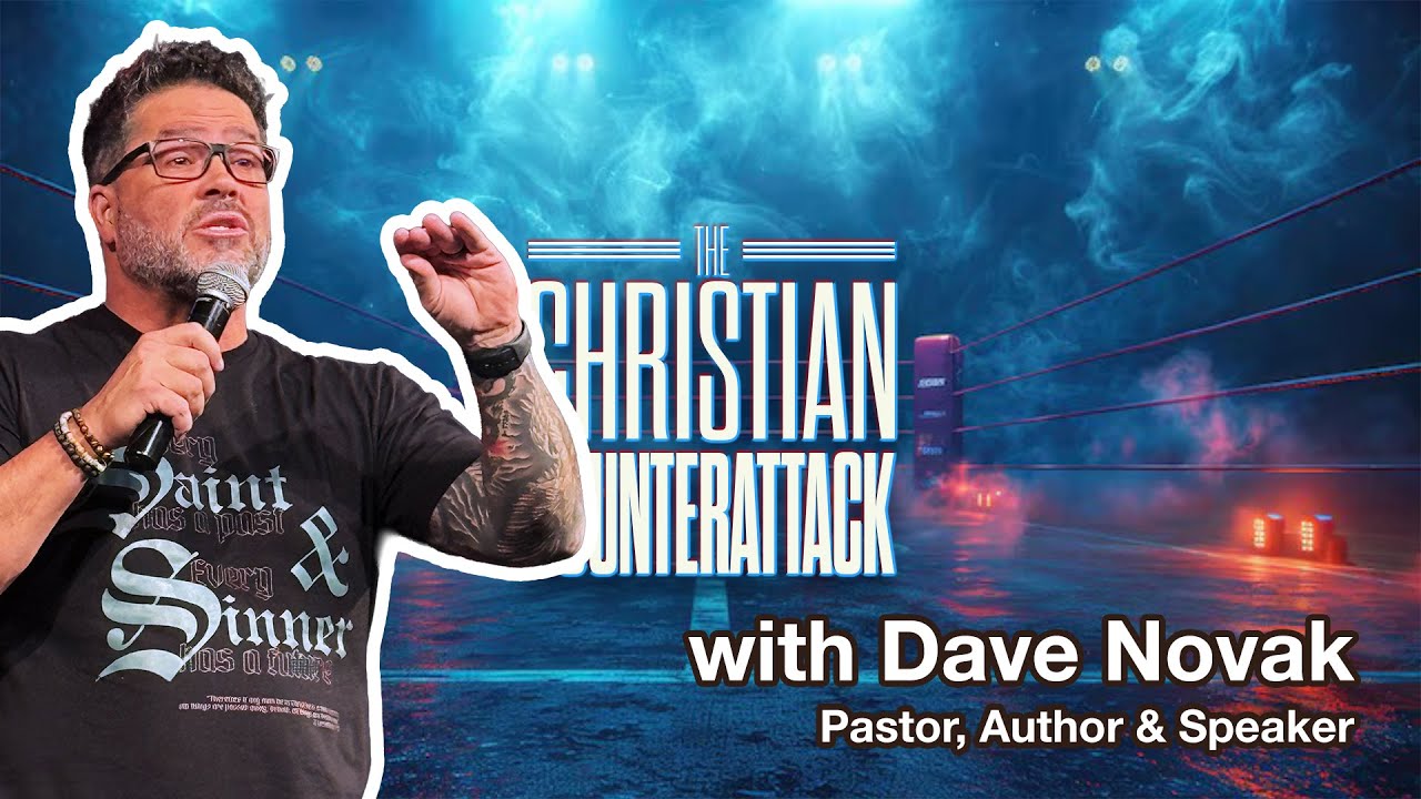 The Christian Counterattack | Special Guest: Dave Novak - YouTube