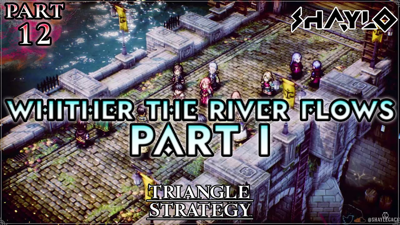 TRIANGLE STRATEGY - Chapter 3, Part I: Whither the River Flows - Part ...