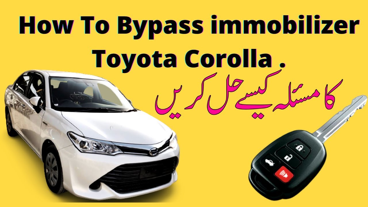 How To Deactivate { Bypass } Immobilizer System Toyota Corolla Axio ...