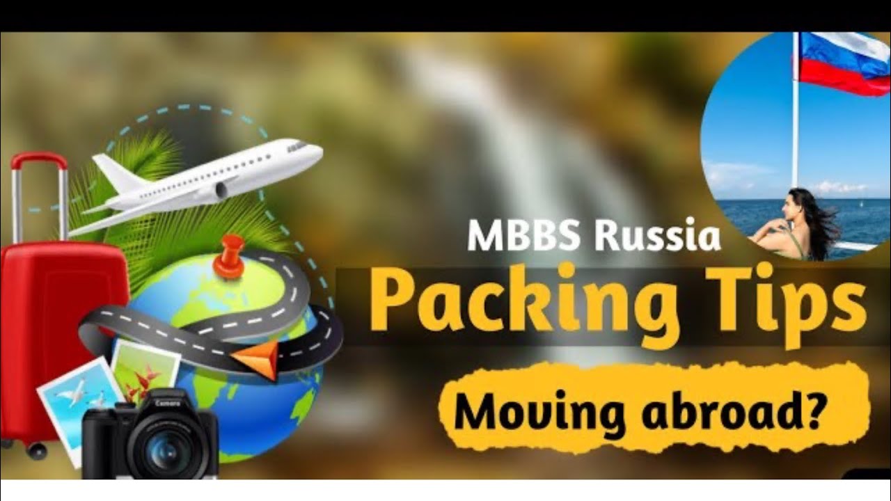 Packing Tips for International Students | Things to pack for Russia ...