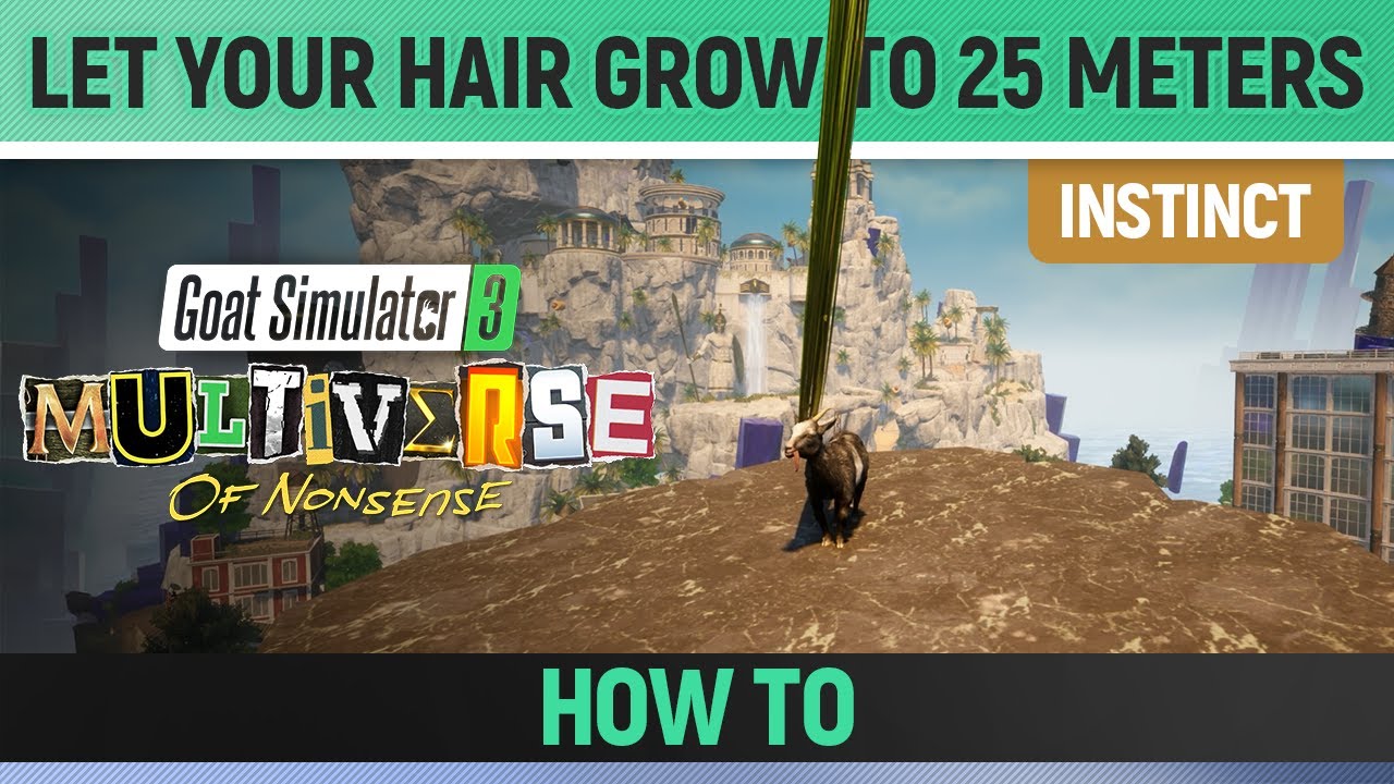 Goat Simulator 3: Multiverse of Nonsense - Instinct - Let your Hair ...