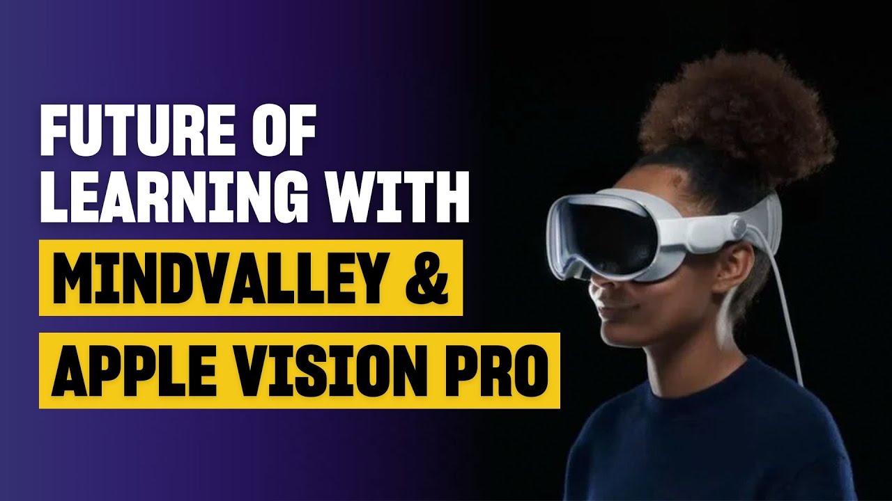 Future of Learning with Mindvalley & Apple Vision Pro - YouTube