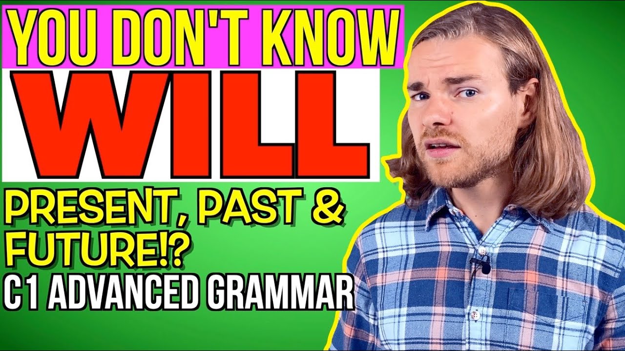 WILL for the PRESENT, PAST & FUTURE!? - English grammar for C1 (CAE ...