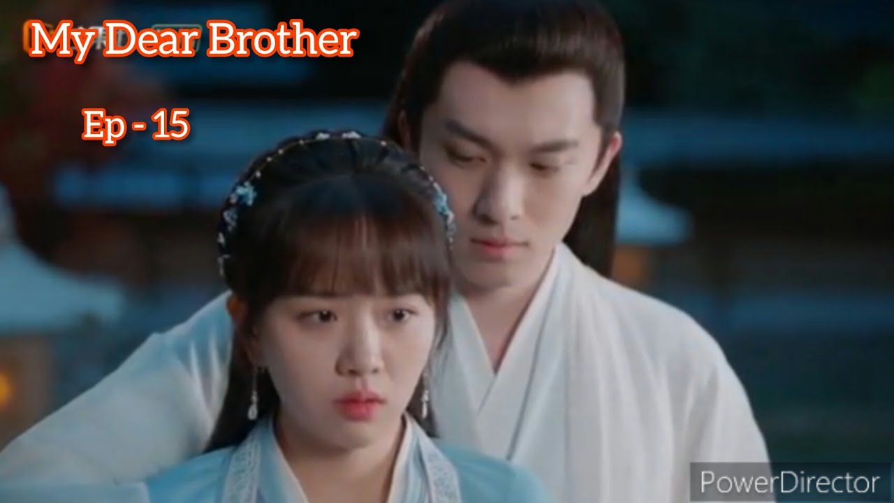 My Dear Brother // Ep - 15 // New Chinese Drama Bangla Explanation ...