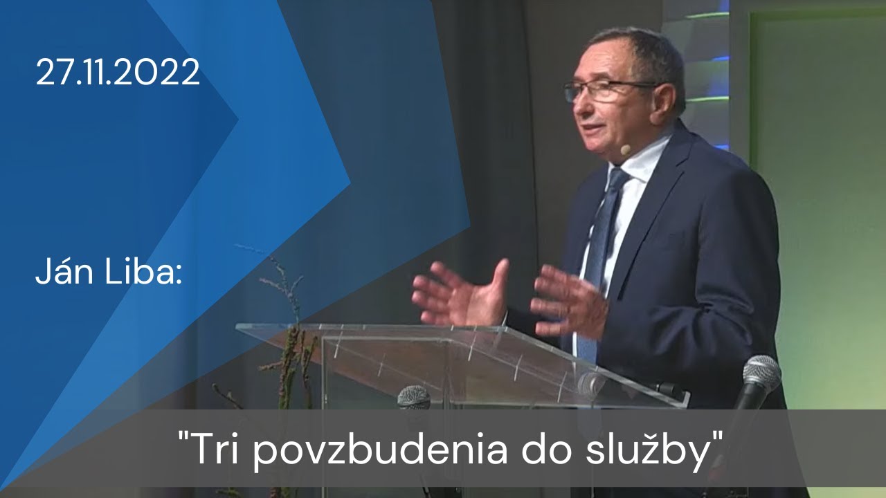 [27.11.2022] Ján Liba: Tri povzbudenia do služby - YouTube