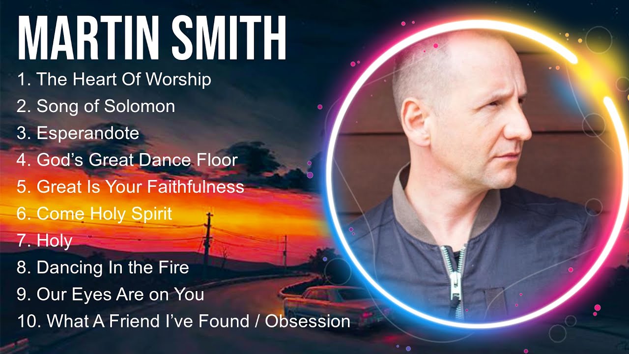 Martin Smith Praise Christian Songs 2024 ~ Top Praise And Worship Songs ...