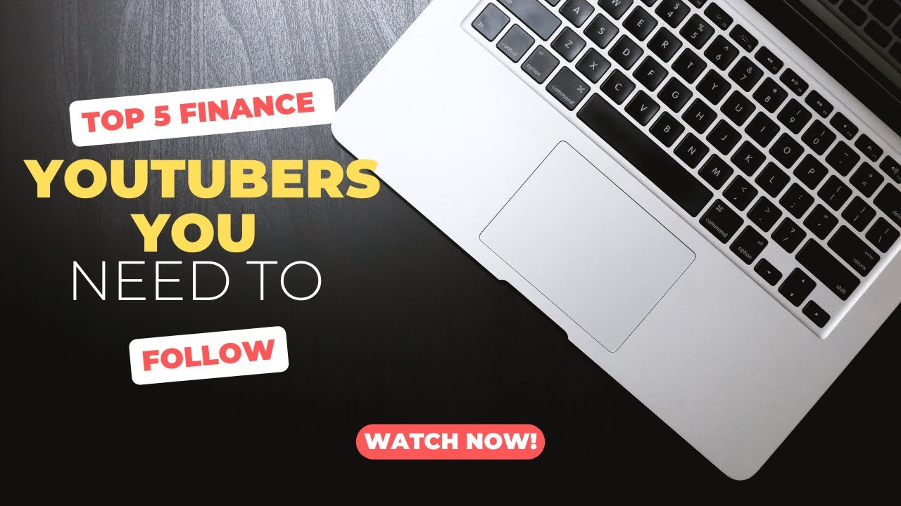 Top 5 Finance YouTubers You Need to Follow - YouTube