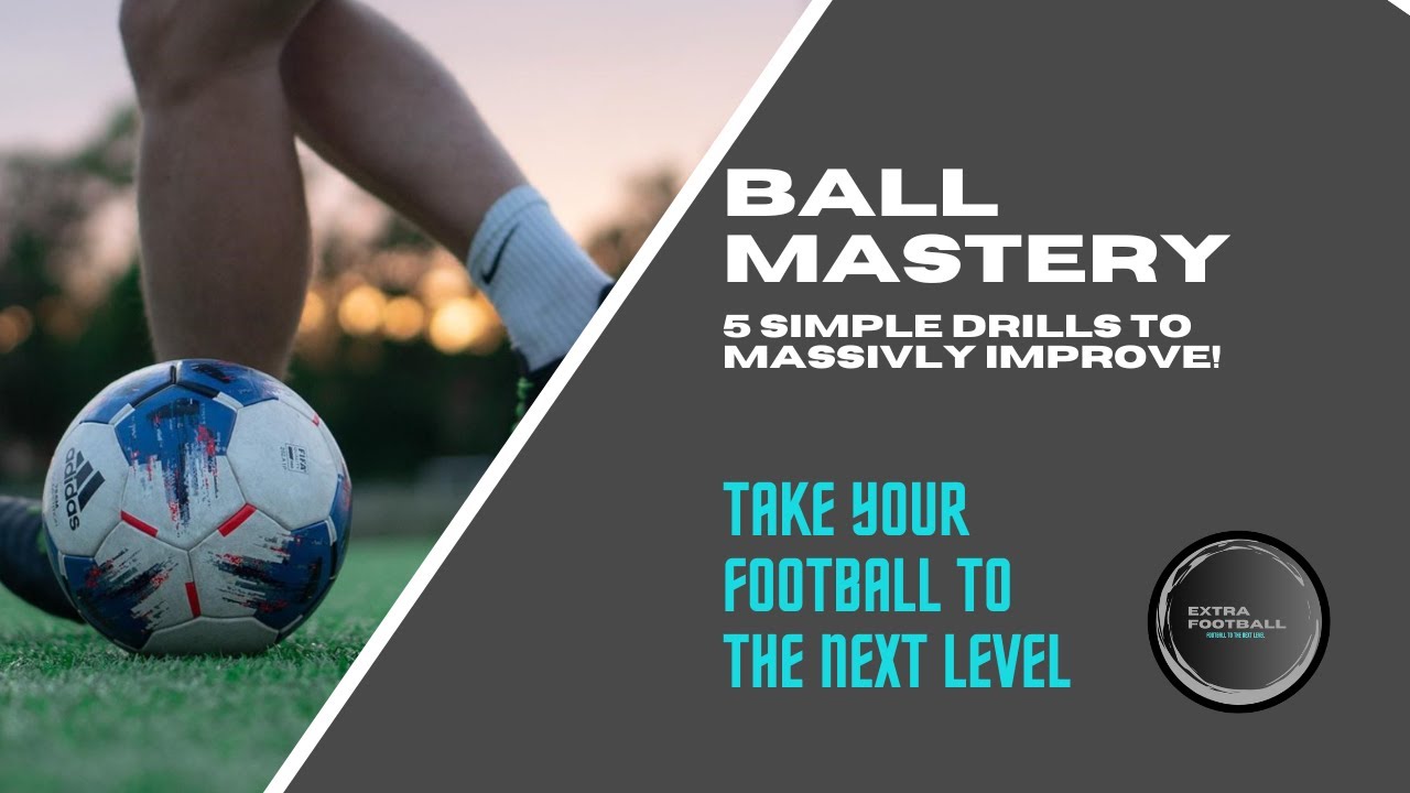 5 simple drills to QUICKLY IMPROVE your BALL CONTROL - YouTube