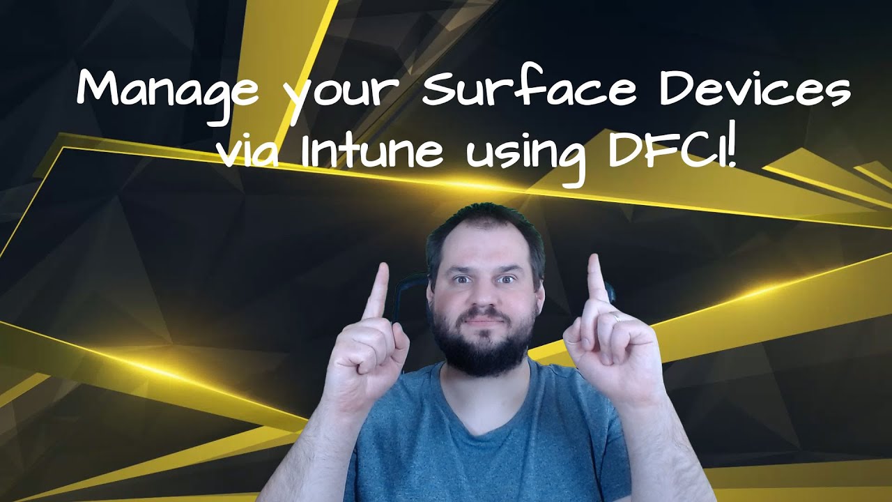 Manage your Surface Devices via Intune using DFCI! - YouTube