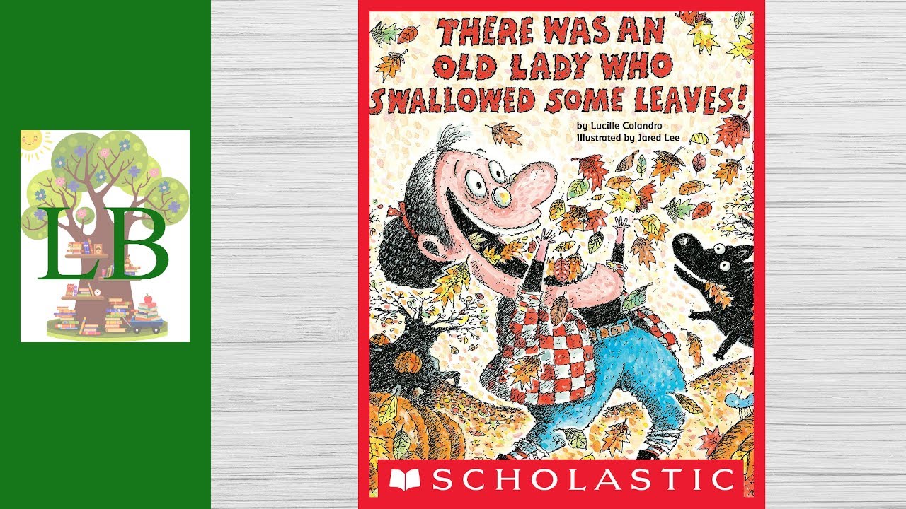 🍁 🍂. There Was An Old Lady Who Swallowed Some Leaves - Read Aloud - YouTube