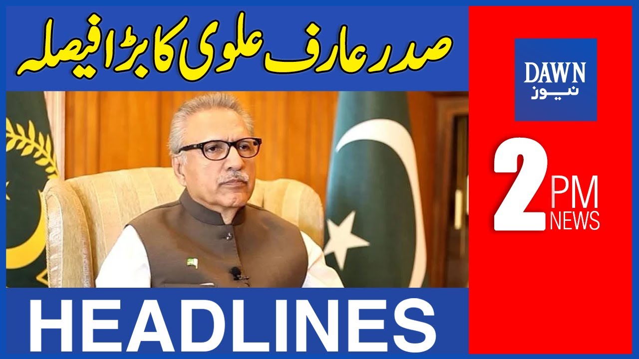 Sadar Arif Alvi Ka Bara Faisla | 2 PM | Dawn News Headlines | 1st ...