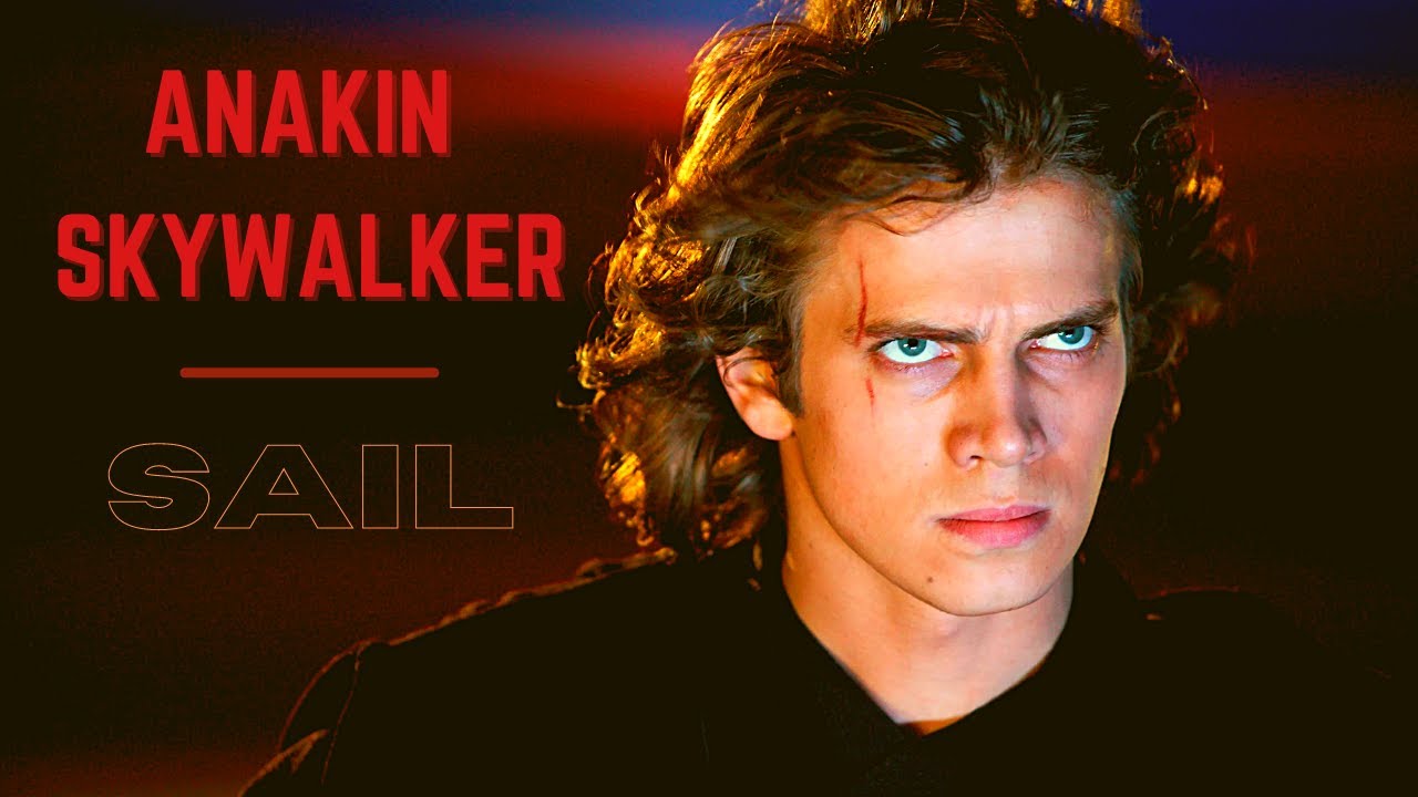 Sail - Anakin Skywalker Tribute - YouTube