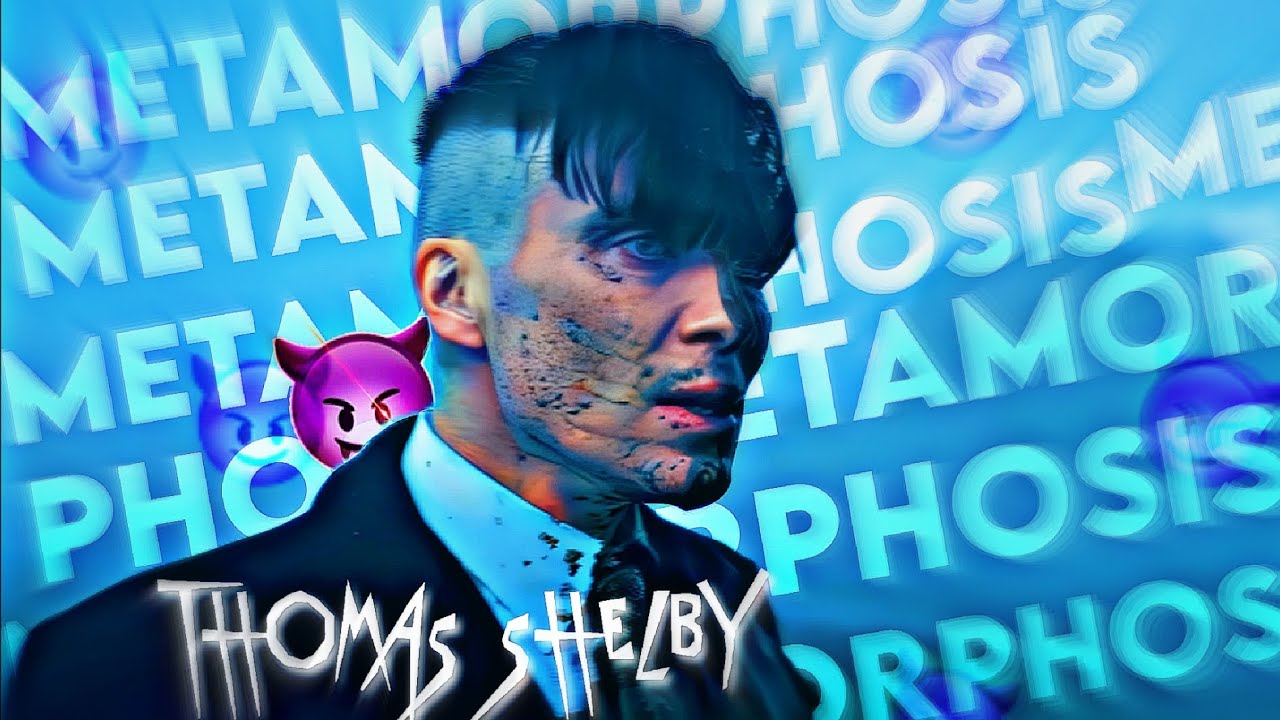 METAMORPHOSIS INTERWORLD - THOMAS SHELBY EDIT | TOMAS SHELBY EDIT ...