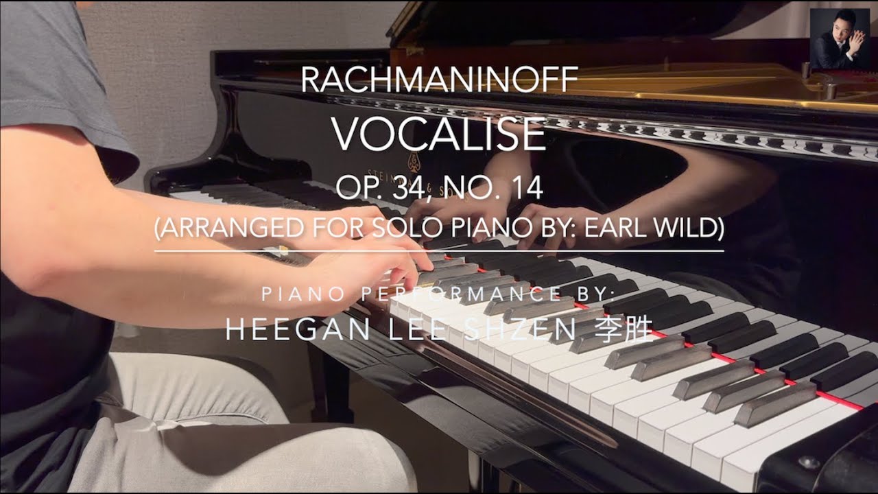 Rachmaninoff: Vocalise, Op. 34 No. 14 (Arr. Earl Wild) | Heegan Lee ...