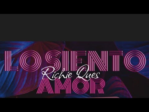 Richie Ques-Lo Siento Amor (Oficial Video) #salsa - YouTube