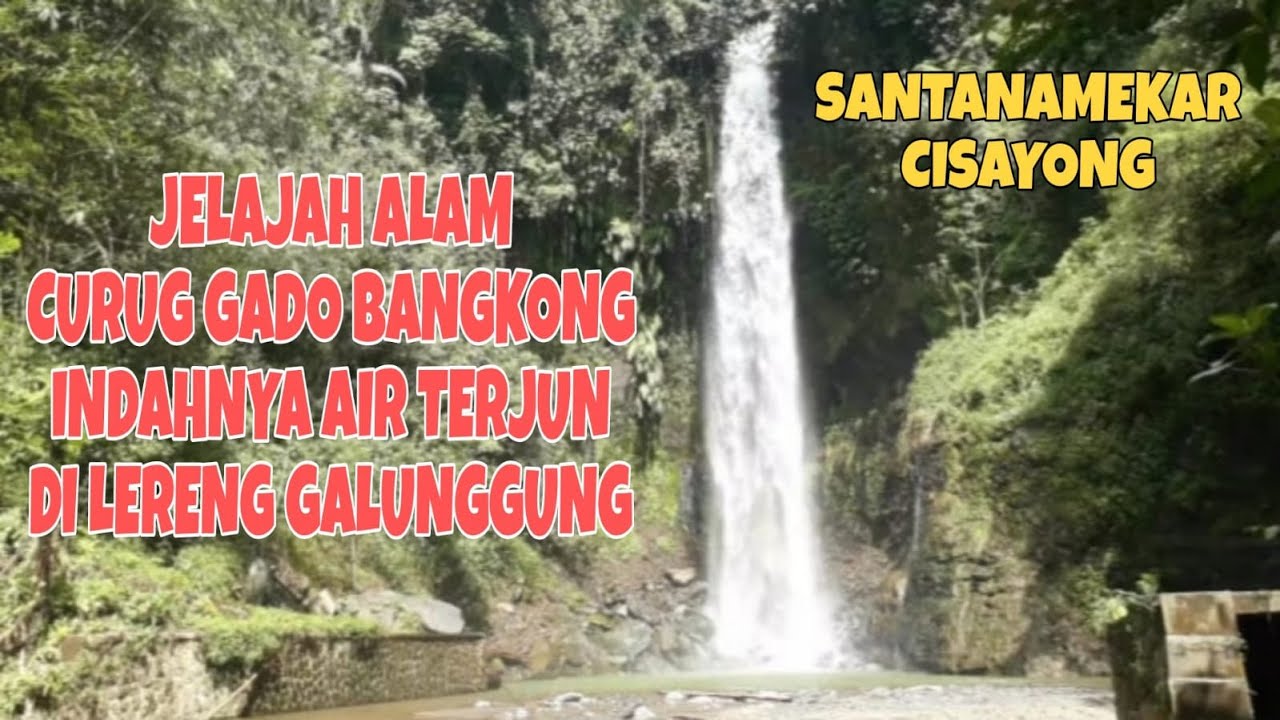 Jelajah Alam Curug Gado Bangkong Indahnya Air Terjun Lereng Galunggung ...