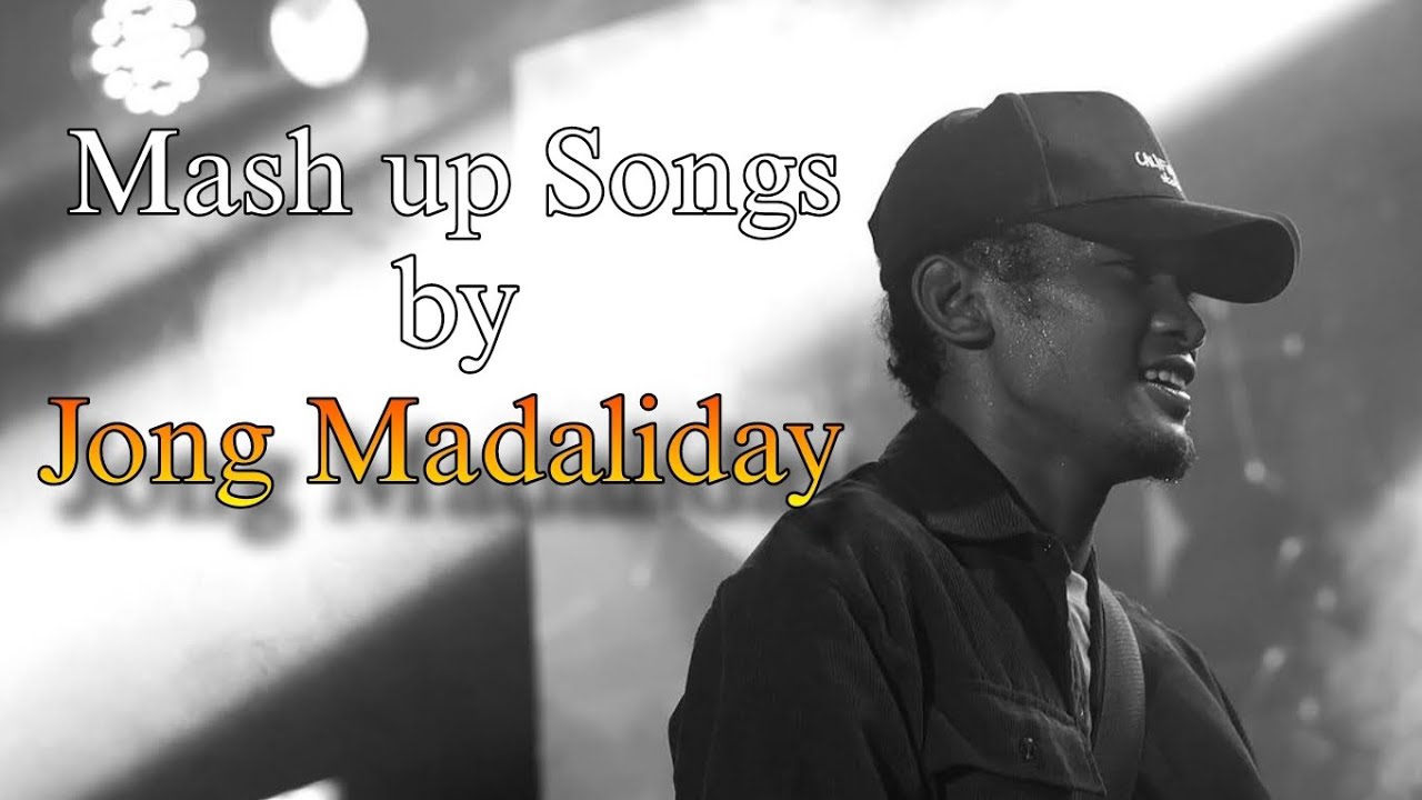 Mash up songs by Jong Madaliday 🔥 - YouTube