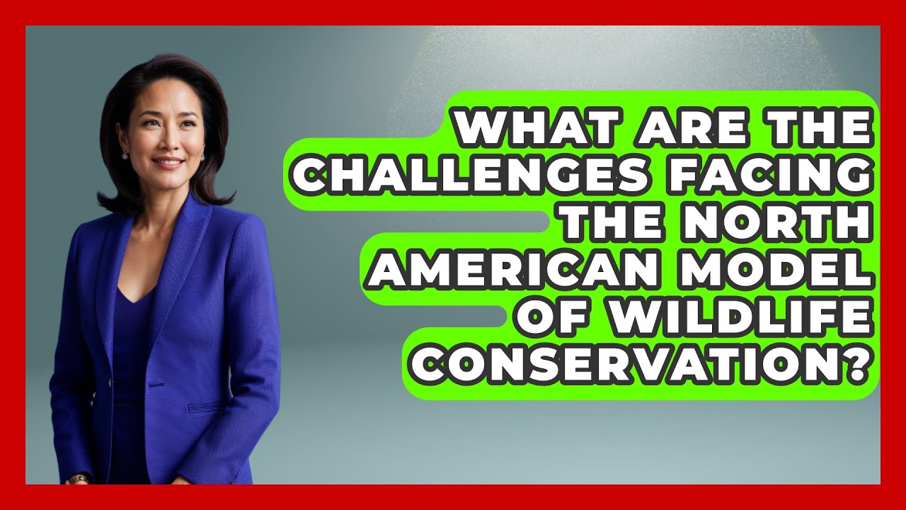 What Are the Challenges Facing the North American Model of Wildlife ...