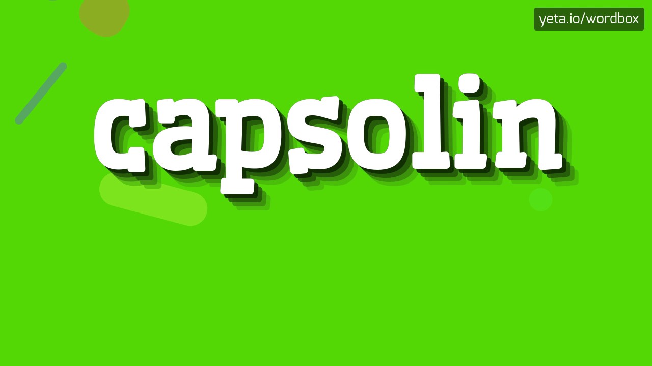CAPSOLIN - HOW TO PRONOUNCE IT!? - YouTube