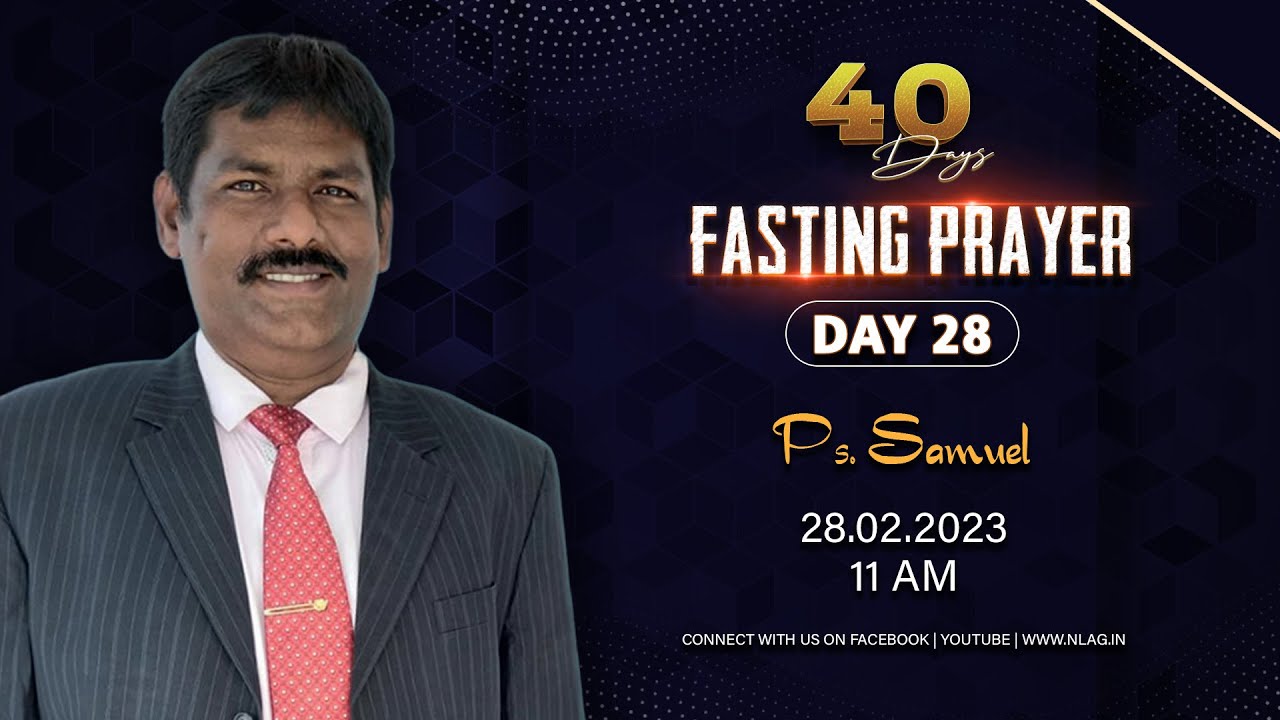 40 Days Fasting Prayer | Day 28 | Ps. Samuel | 28th Feb 2023 - YouTube
