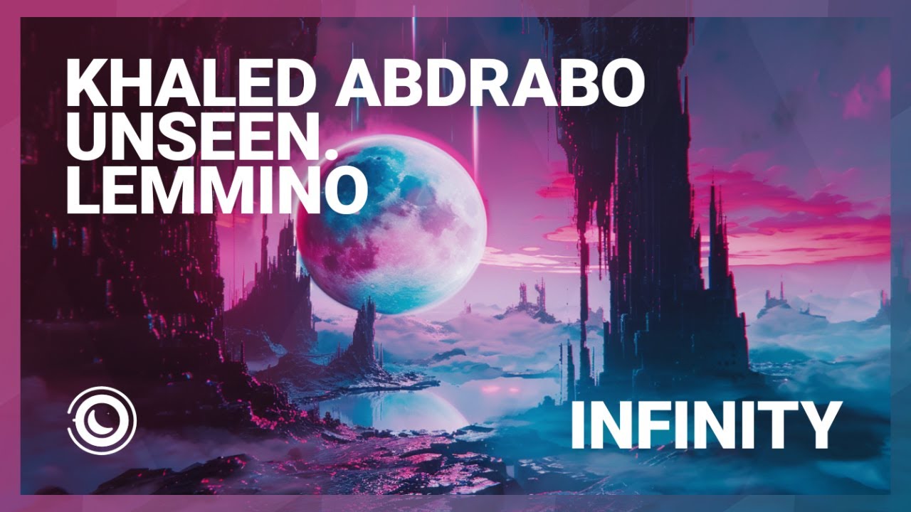 Khaled Abdrabo, Unseen. & LEMMiNO - Infinity (Extended Mix) - YouTube