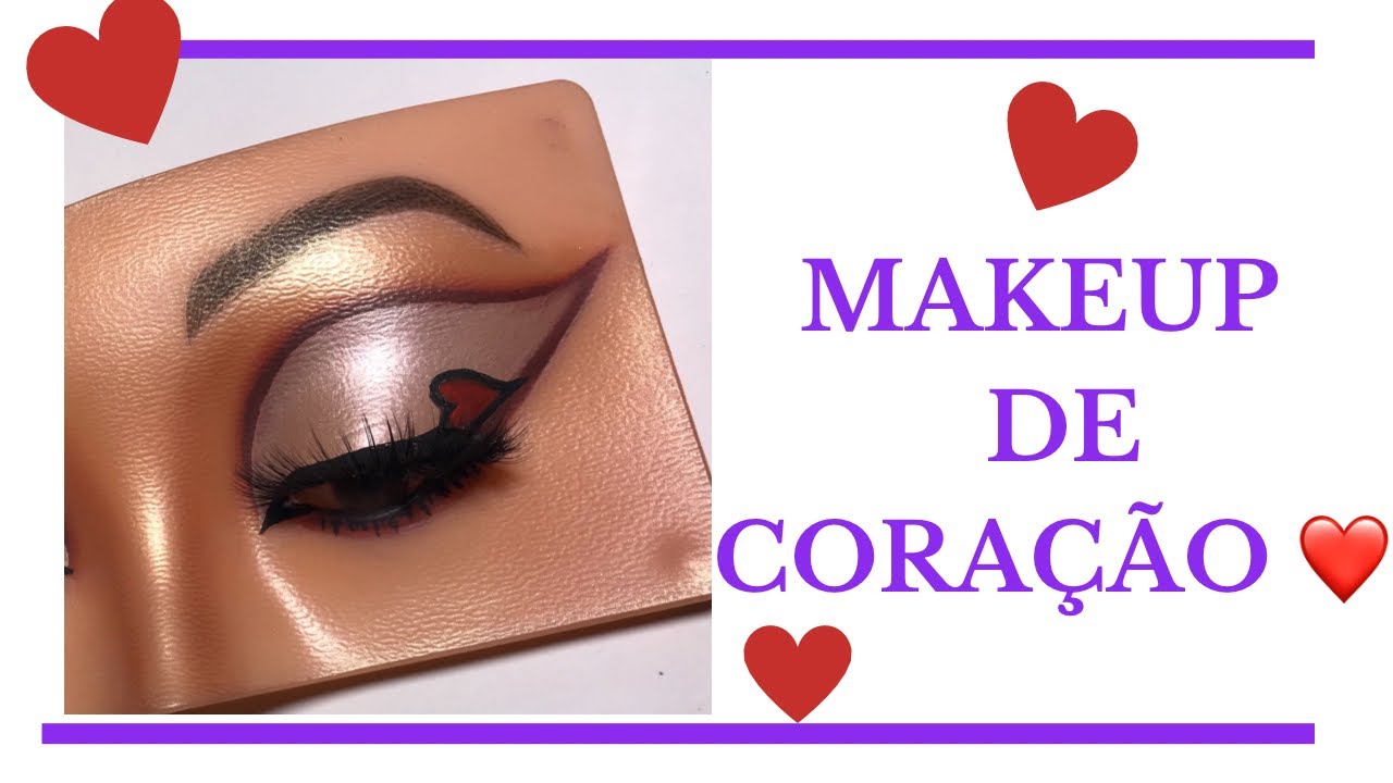 MAKEUP DE CORAÇA ️ MAKEUP DE CORAÇAO ️ - YouTube