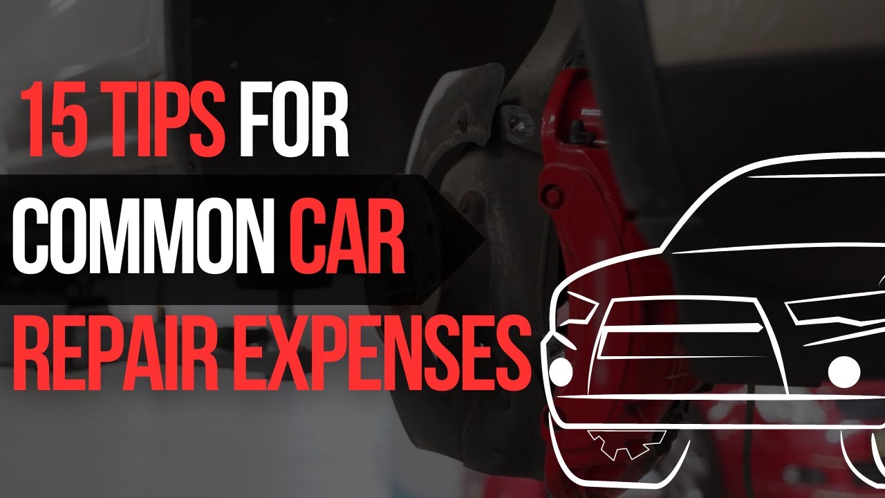 15 Tips for Understanding Common Repair Expenses for Cars - YouTube