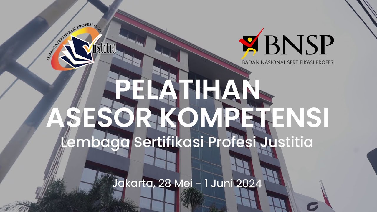 Pelatihan Asesor Kompetensi Lembaga Sertifikasi Profesi Justitia - YouTube