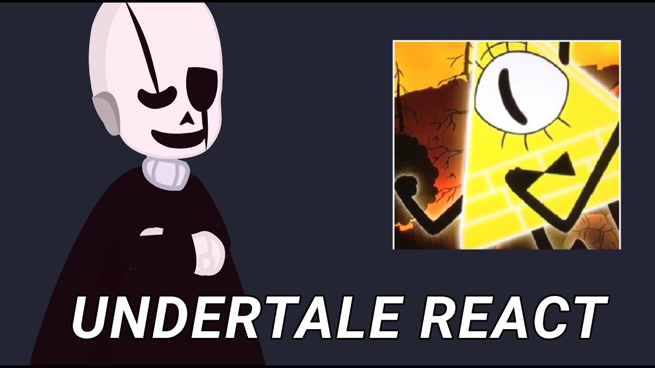 UNDERTALE REACT to BILL CIPHER vs GASTER - YouTube