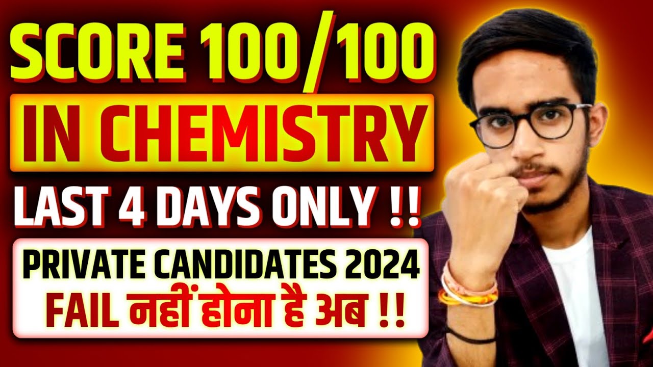 How To Score Full Marks In Chemistry Class 12 Boards 2024 | Last 4 Days ...