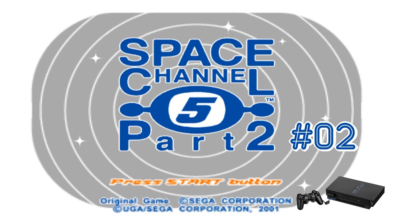 [PS2] Space Channel 5: Part 2 (2002) (#02) - YouTube