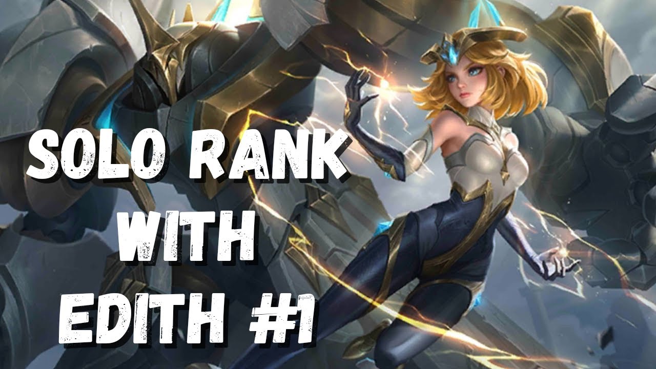 SOLO RANK WITH EDITH #1 - Gameplay | Mobile Legends Bang Bang - YouTube