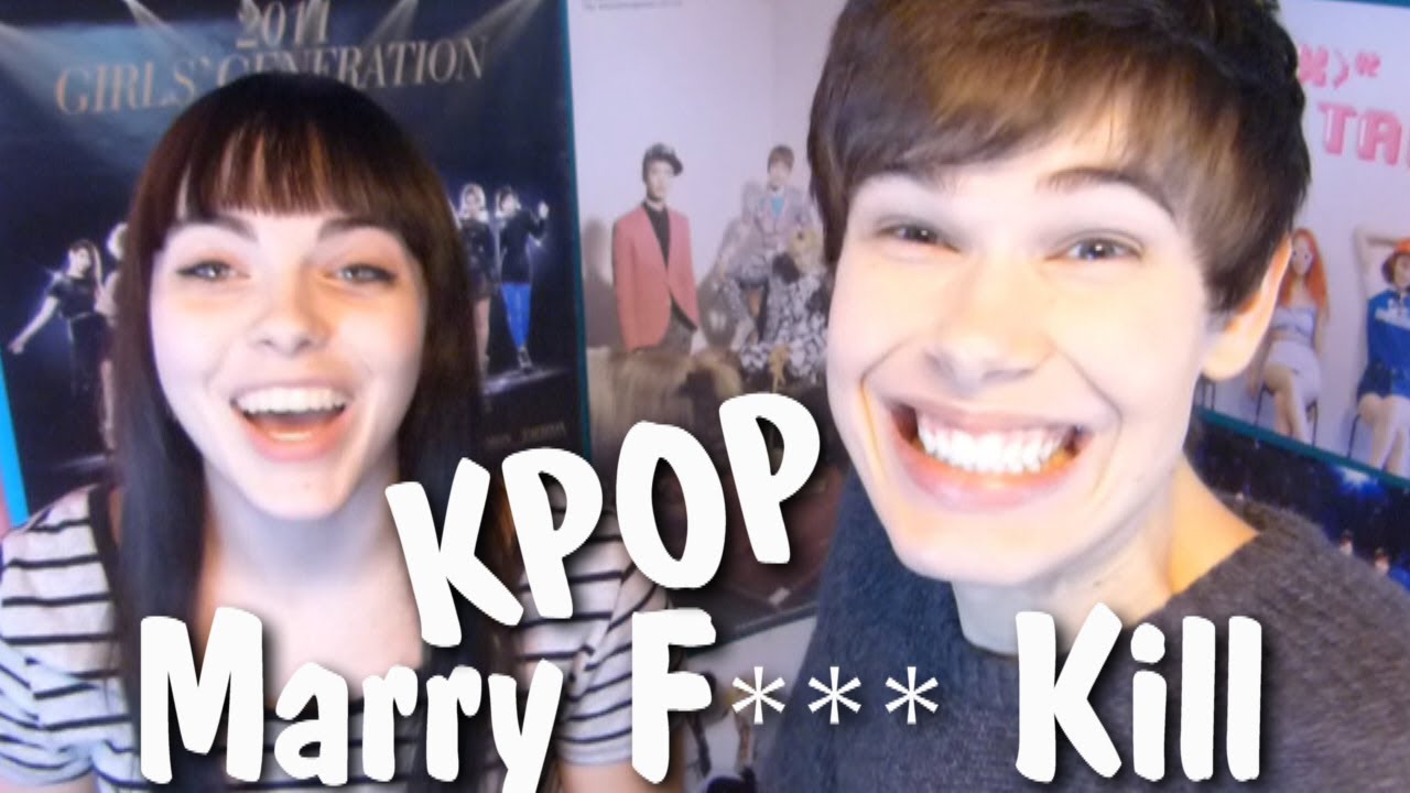 Marry F*** Kill | KPOP EDITION - YouTube