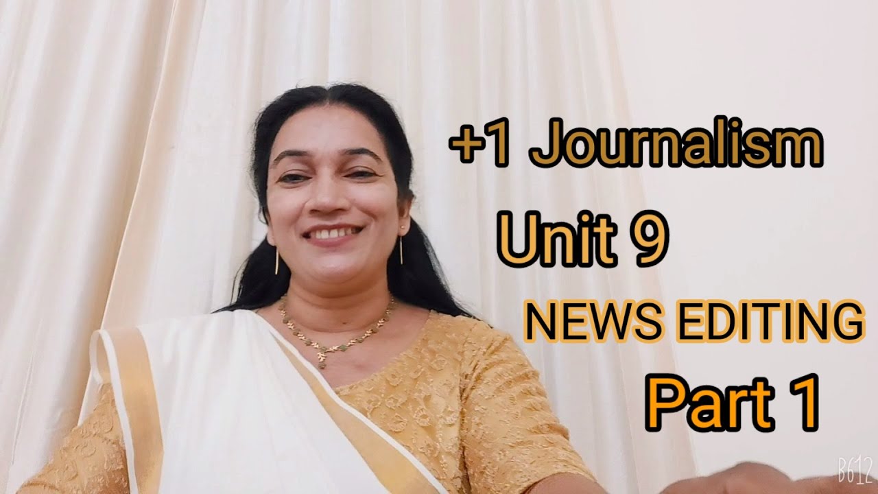 +1 JOURNALISM/ UNIT 9/NEWS EDITING/ Part 1 - YouTube