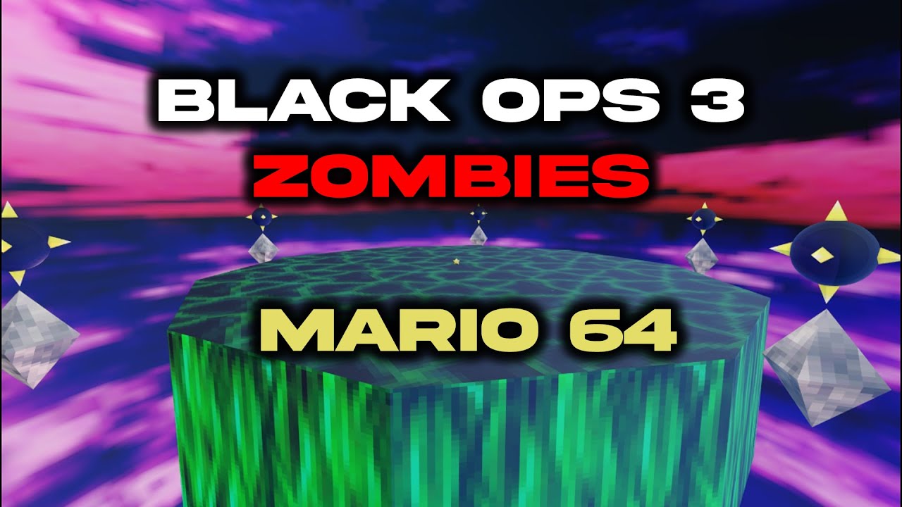 SUPER MARIO 64 CUSTOM ZOMBIES BO3 - YouTube