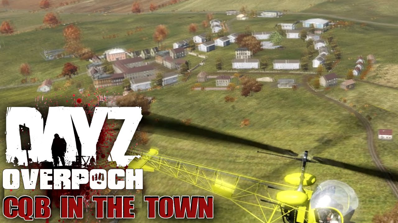 DayZ Overpoch NAPF - Series 5 - #14 - CQB in The Town - YouTube
