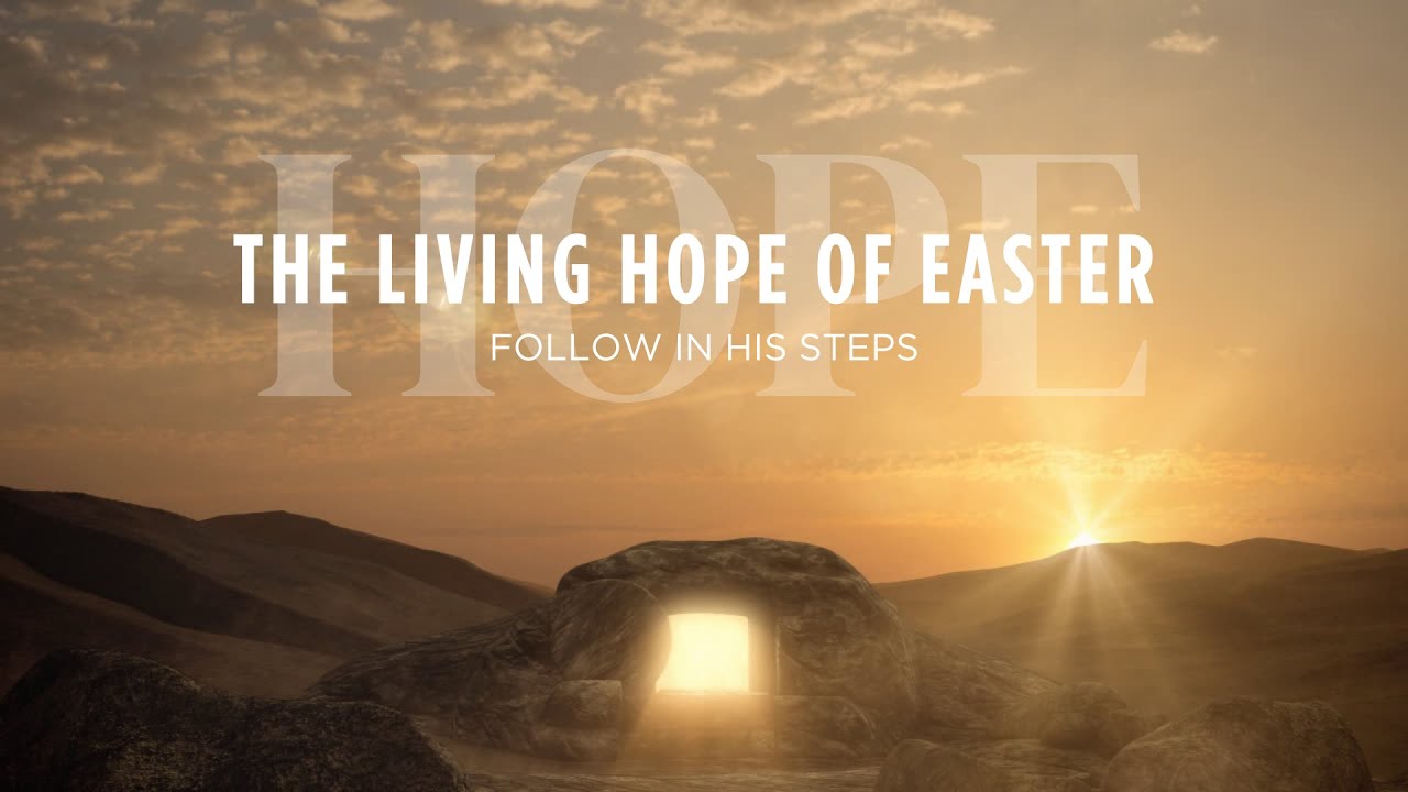 The Living Hope of Easter | Follow In His Steps | Pastor Jonny Lehmann ...