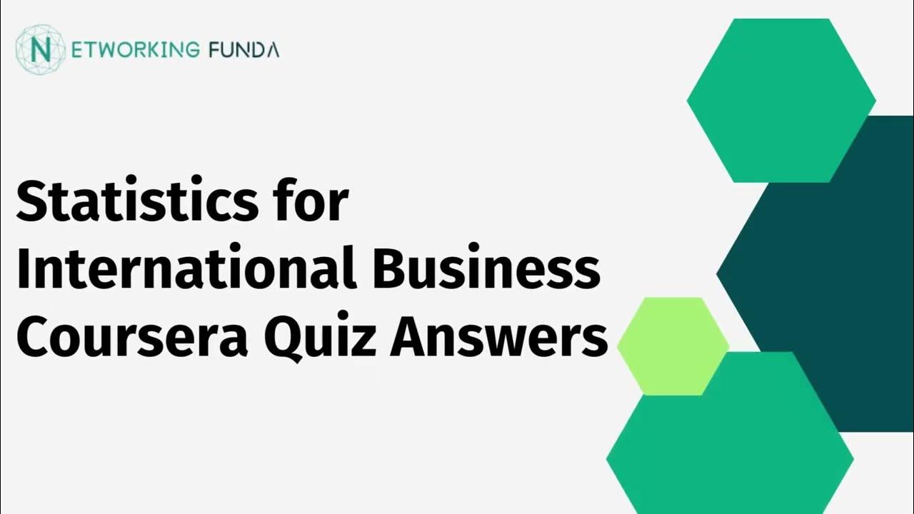 Statistics for International Business Coursera Quiz Answers | Networking Funda - YouTube
