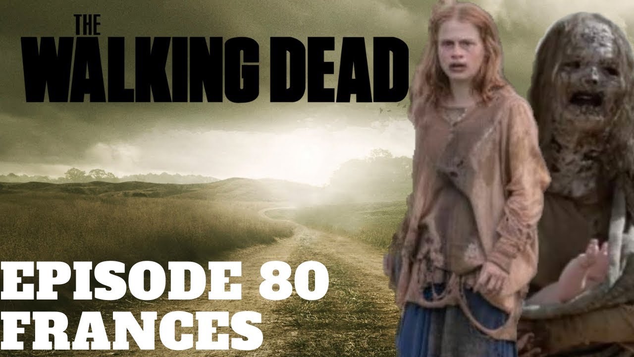 The Walking Dead Character Profiles | Episode 80 | Frances - YouTube