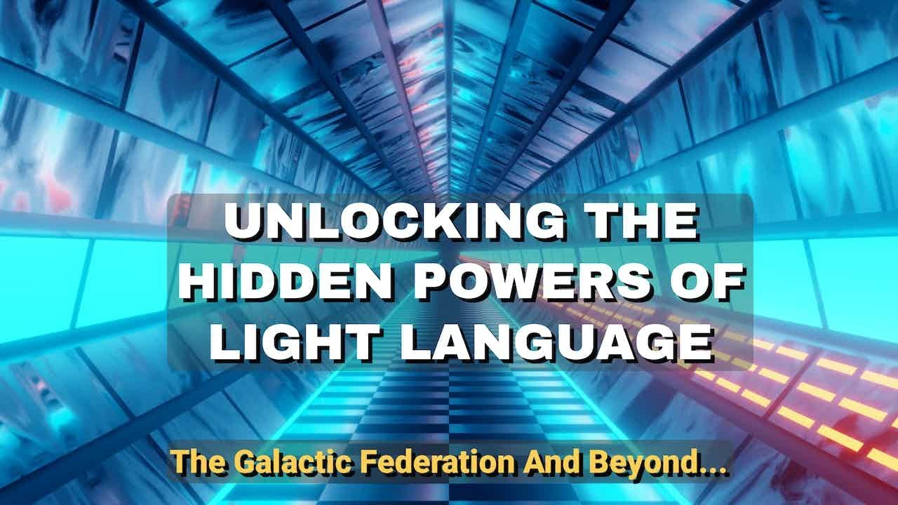Unlocking the Hidden Powers of Light Language: How to Tap into the ...