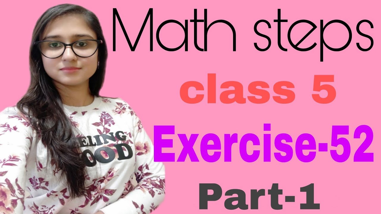 Math Steps 5 Exercise 52 Part-1 (Q.1-Q.5) - YouTube