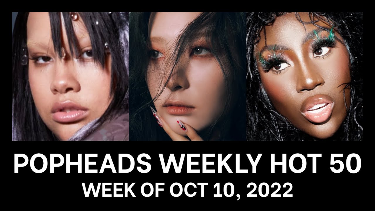 Popheads Weekly Hot 50 Chart: Week of October 10, 2022 - YouTube