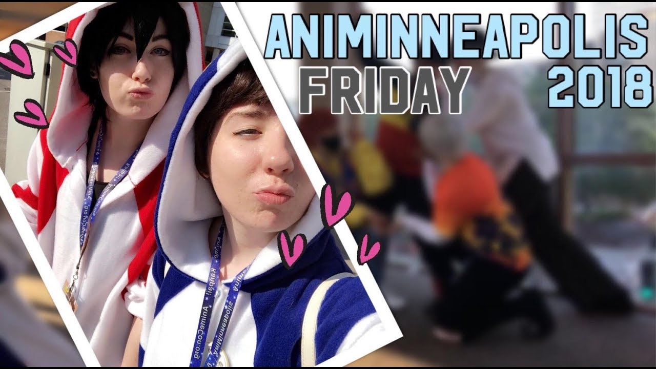 CON VLOG: ANIMINNEAPOLIS 2018 [FRIDAY] - YouTube